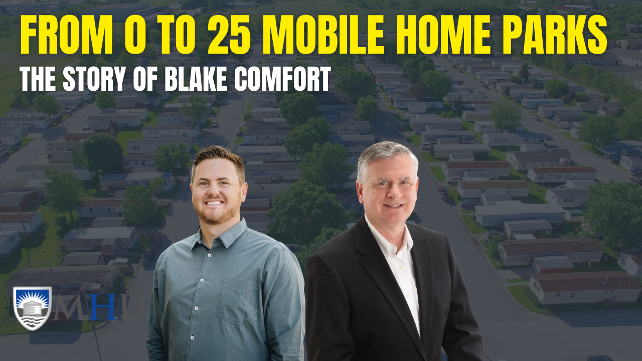 From Zero to 25 Mobile Home Parks: The Story of Blake Comfort